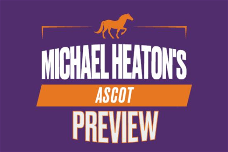 Michael Heaton’S Wednesday Ascot Preview | Racing and Sports